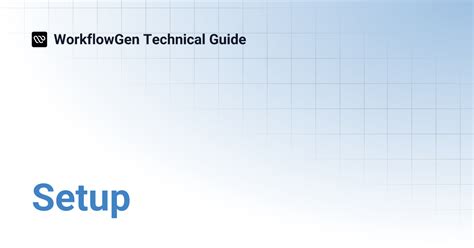 Setup Workflowgen Technical Guide