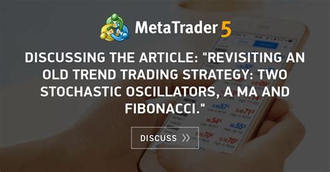 Discussing The Article Revisiting An Old Trend Trading Strategy Two Stochastic Oscillators A