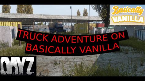 Basically Vanilla M S Truck Adventure Dayz Youtube