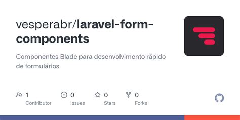 GitHub Vesperabr Laravel Form Components Componentes Blade Para