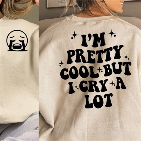 Im Pretty Cool But I Cry A Lot Svg Etsy