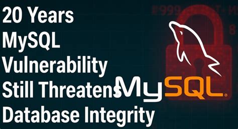 20 Years Mysql Vulnerability Still Threatens Database Integrity