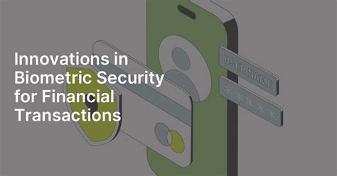 Innovations In Biometric Security For Financial Transactions