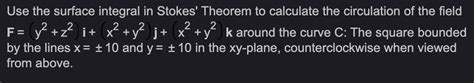 Solved Use The Surface Integral In Stokes Theorem To