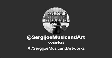 SergijoeMusicandArtworks Instagram Facebook TikTok Linktree