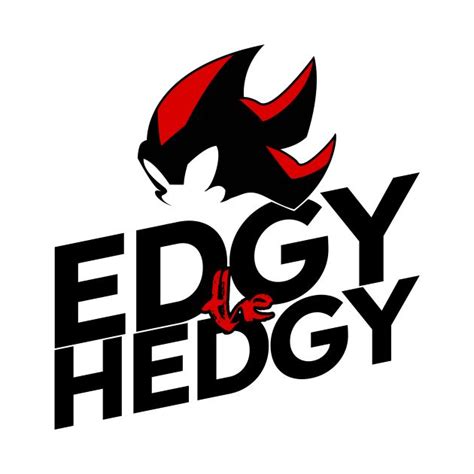 Edgy The Hedgy By Moreorlessfilm In 2025 Hedgy Sonic And Shadow