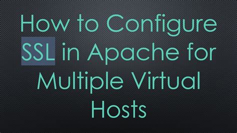 How To Configure Ssl In Apache For Multiple Virtual Hosts Youtube