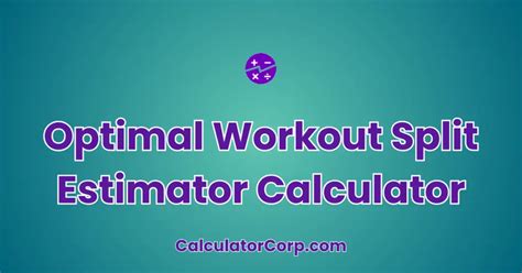 Optimal Workout Split Calculator Find Best Training Plan