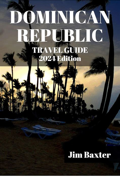 Dominican Republic Travel Guide 2024 Edition An Insiders