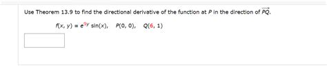 Solved Use Theorem 13 9 To Find The Directional Derivative