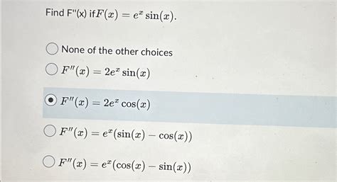 Solved Find F X ﻿if F X Exsin X None Of The Other