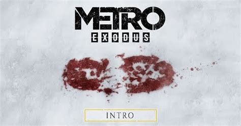 Metro Exodus Adelanta Su Fecha De Lanzamiento Y Nos Muestra Su Intro