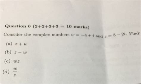 Solved Consider The Complex Numbers W 4 I And Z 3