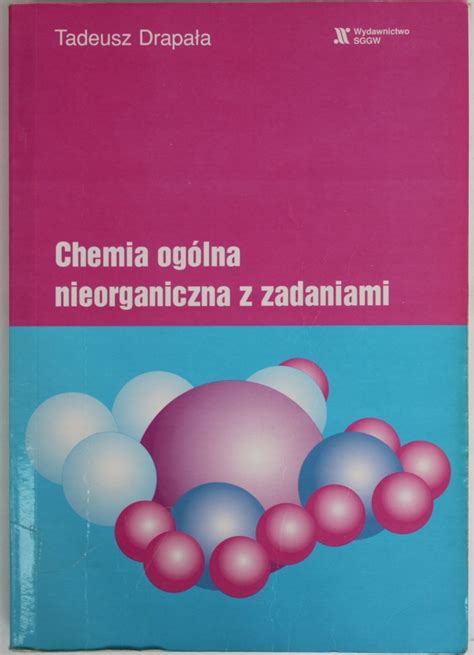 CHEMIA OGÓLNA NIEORGANICZNA Z ZADANIAMI Drapała 13410728443