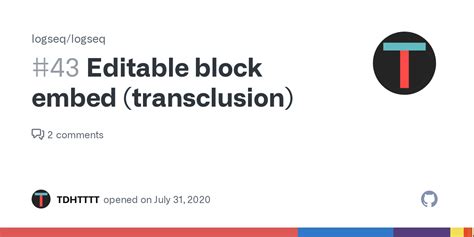 Editable Block Embed Transclusion · Issue 43 · Logseqlogseq · Github