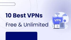 10 Лучших бесплатных неограниченных VPN сервисов 2025 X VPN