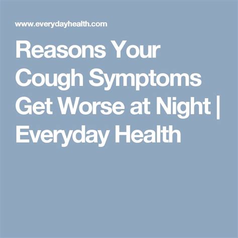 Reasons Your Cough Symptoms Get Worse At Night Everyday Health Cold