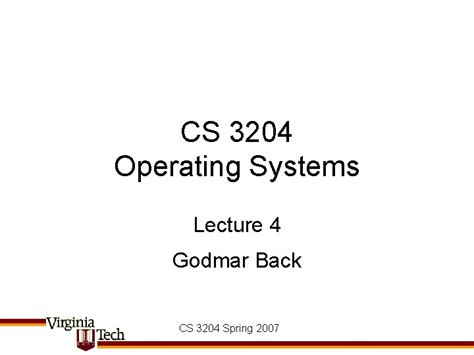 Cs 3204 Operating Systems Lecture 4 Godmar Back