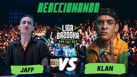Jaff Vs Klan Liga Bazooka Reacción Cega Youtube