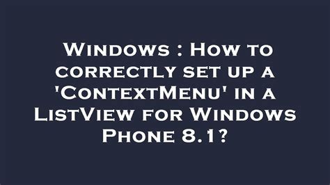 Windows How To Correctly Set Up A Contextmenu In A Listview For