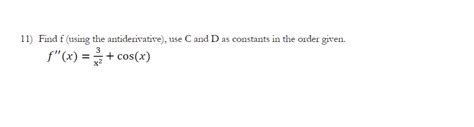 Solved Find F Using The Antiderivative Use C And D As Chegg Com