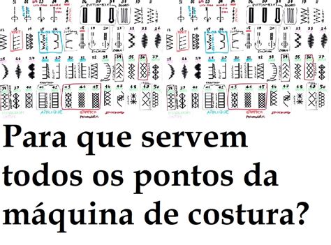 Dicas de Costura Para que servem todos os pontos da máquina de costura