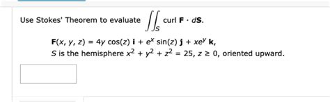 solved use stokes theorem to evaluate curl f ds f x y