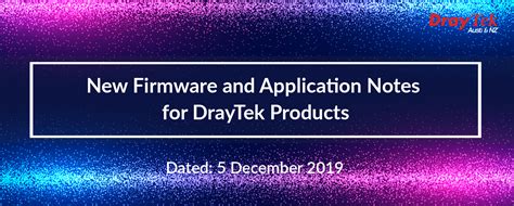 New Firmware And Application Notes For Draytek Products 5 December
