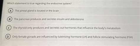 Solved Which statement is true regarding the endocrine | Chegg.com