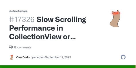 Slow Scrolling Performance In Collectionview Or Scrollview · Issue 17326 · Dotnetmaui · Github