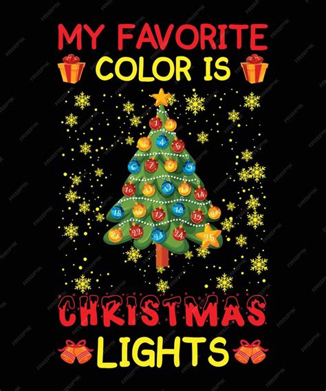 Premium Vector My Favorite Color Is Christmas Lights Tshirt Vector Design