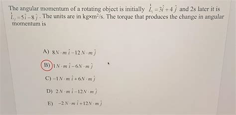 Solved The Angular Momentum Of A Rotating Object Is Chegg