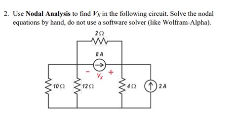 Solved Use Nodal Analysis To Find Vx In The Following Chegg Com