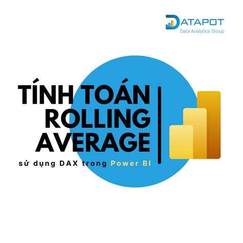 Tính Toán Rolling Average N Month Sử Dụng Dax Trong Power Bi
