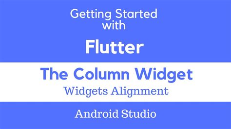 Flutter Column Widget Horizontal And Vertical Alignment Youtube