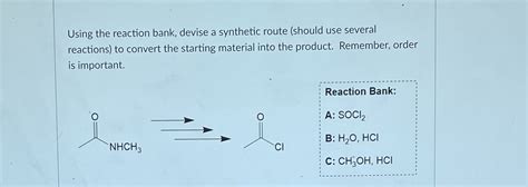 Solved Using The Reaction Bank Devise A Synthetic Route Should Use