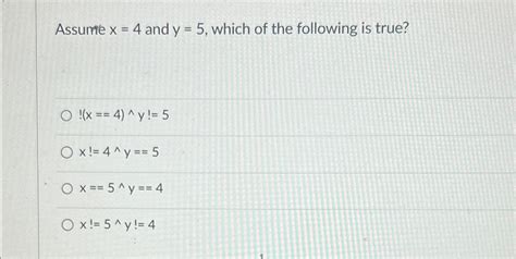 Solved Assume X 4 ﻿and Y 5 ﻿which Of The Following Is
