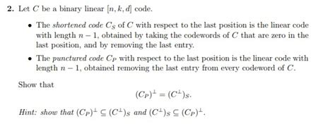 solved 2 let c be a binary linear [n k d code the