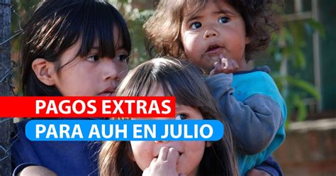Pagos Extra Para AUH En Julio Turnos Anses Tramites ANSES