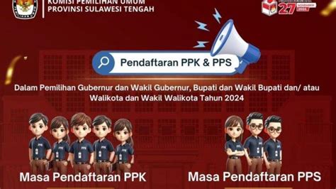 Kpu Sulteng Buka Pendaftaran Ppk Dan Pps Pilkada 2024 Cek Syarat