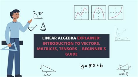Linear Algebra Introduction To Vectors Matrices And Tensors