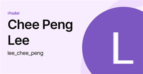 Chee Peng Lee Lee Chee Peng Profile Padlet