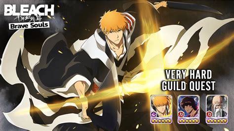 ICHIGO IS BROKEN VERY HARD GUILD QUEST QUINCY STERNRITTER MELEE Bleach Brave Souls YouTube