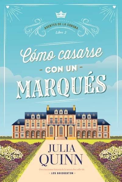 Crítica Cómo Casarse Con Un Marqués Julia Quinn Paraíso Lector