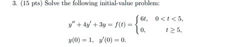 Solved 3 15 Pts Solve The Following Initial Value