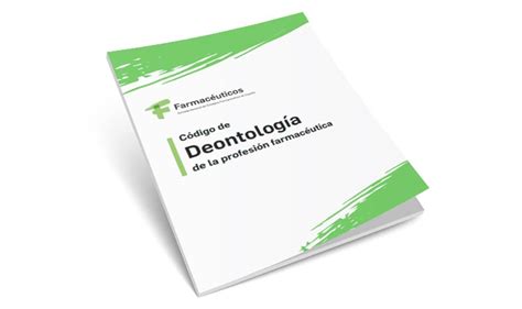 El Consejo General De Farmacéuticos Actualiza Su Código Deontológico