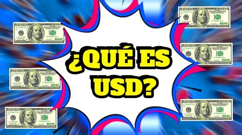 ¿qué Significa Usd Qué Es Usd En Dinero Youtube