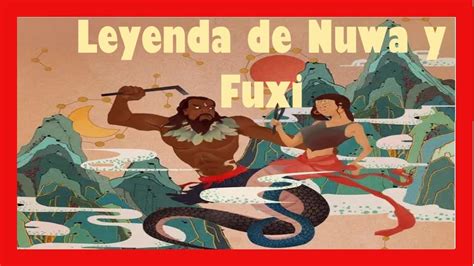 La Leyenda de Nüwa y Fuxi el Origen de la Humanidad YouTube
