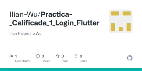 Github Ilian Wu Practica Calificada Login Flutter Ilian Palomino Wu