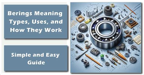Bearing Meaning Types Uses And How Bearings Work Mech Forged